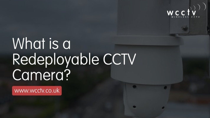 What is Redeployable CCTV? - WCCTV UK