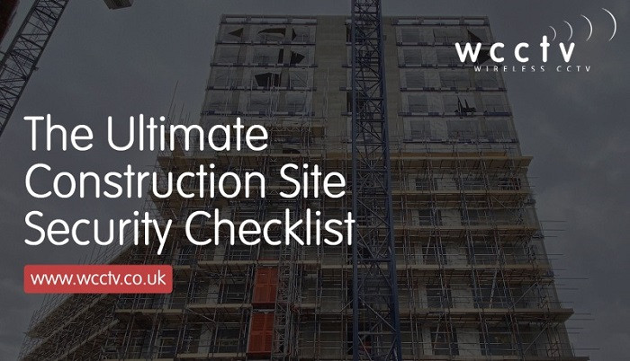 The Ultimate Construction Site Security Checklist - WCCTV