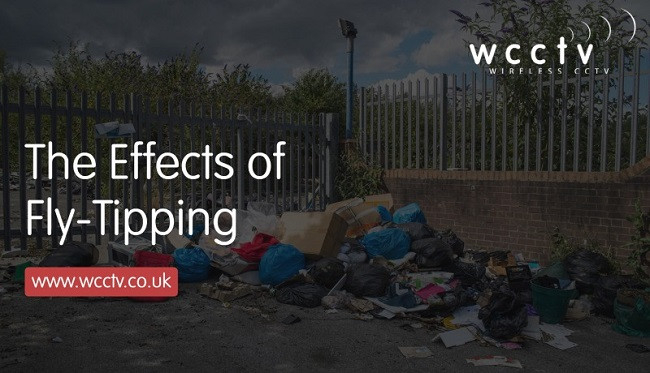 The Effects of Fly-Tipping - Wireless CCTV