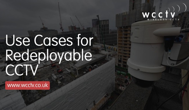 Use Cases for Redeployable CCTV - WCCTV UK