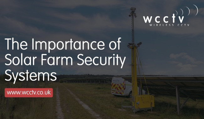 Solar Farm Security Systems - WCCTV UK