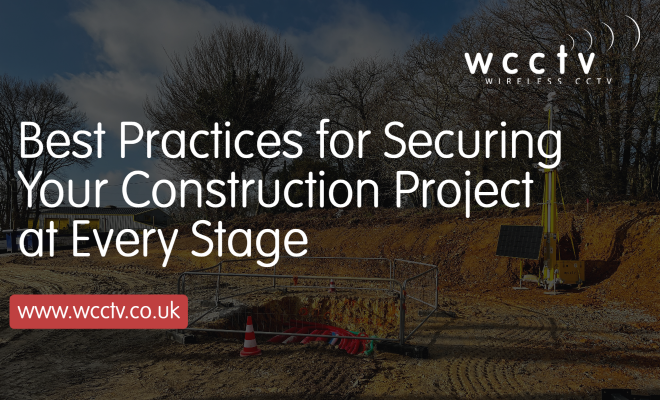 Securing Your Construction Project at Every Stage
