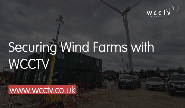 WCCTV Provide Effective Wind Farm Security